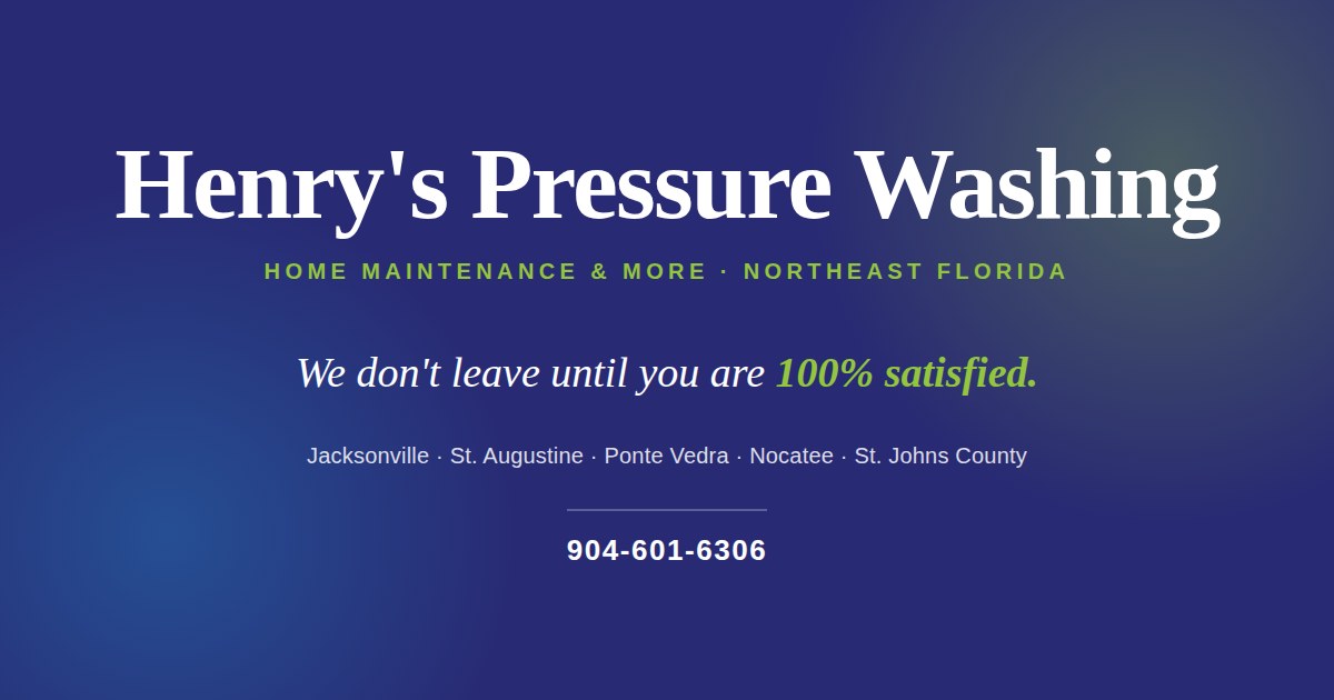 Henry's Pressure Washing | Northeast Florida | 904-601-6306
